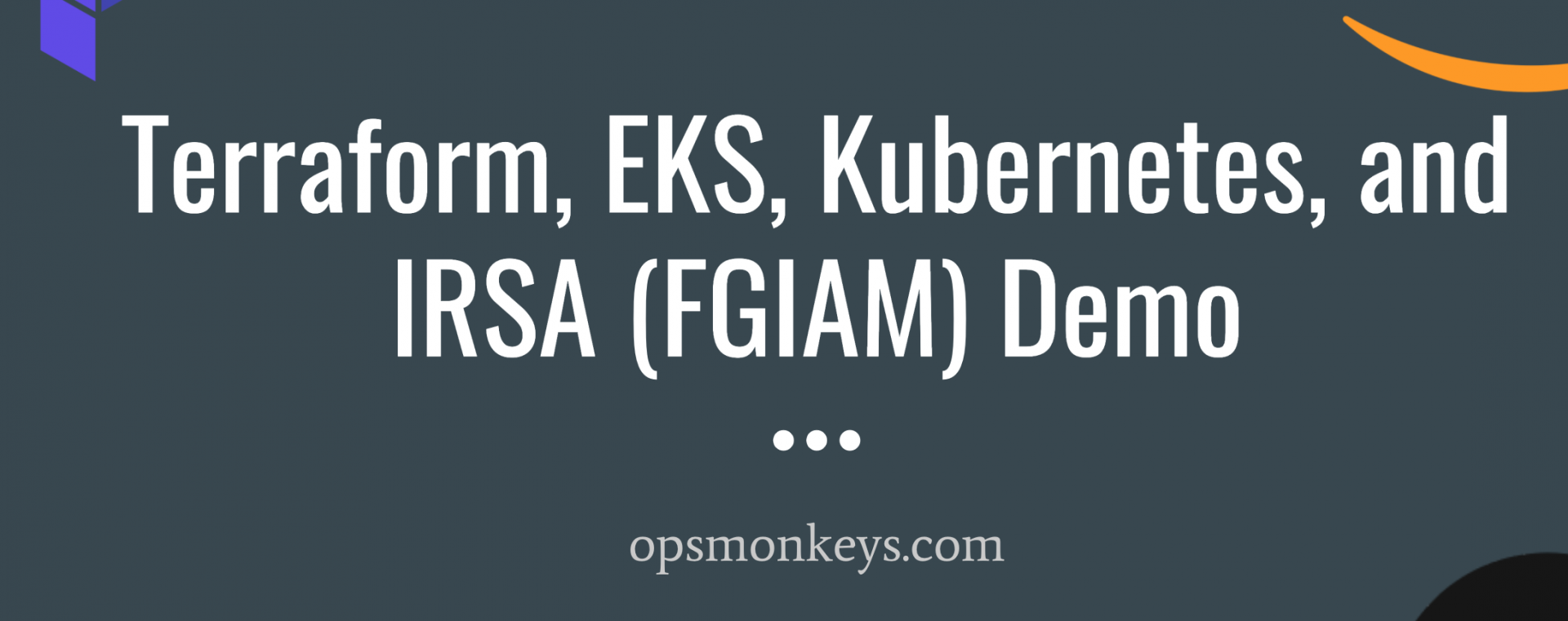 Terraform VPC, EKS, S3, and using IRSA Demo – OpsMonkeys